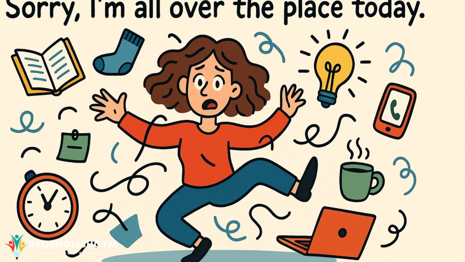 “all over the place”の意味とは？ネイティブがよく使うリアルな使い方・例文まとめ | RYO英会話ジム